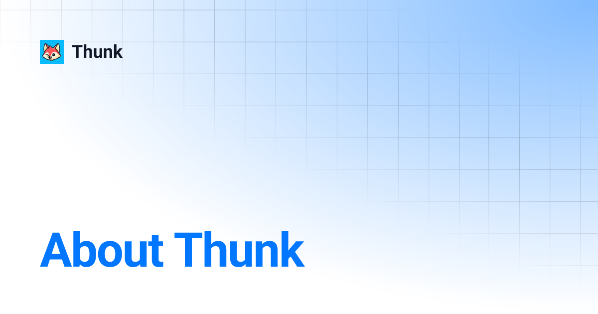About Thunk | Thunk