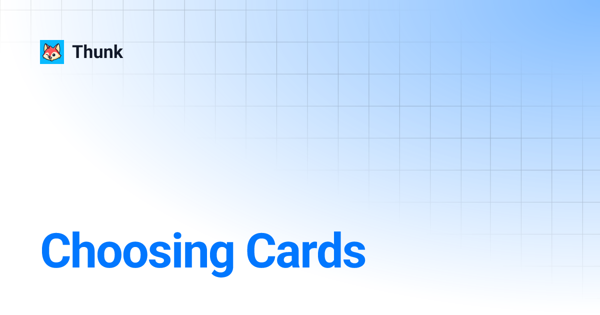 Choosing Cards | Thunk